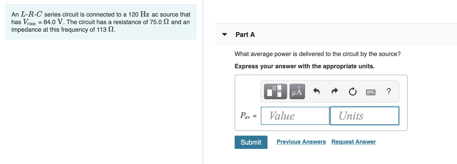 Solved An L-R-C series circuit is connected to a 120 Hz ac | Chegg.com