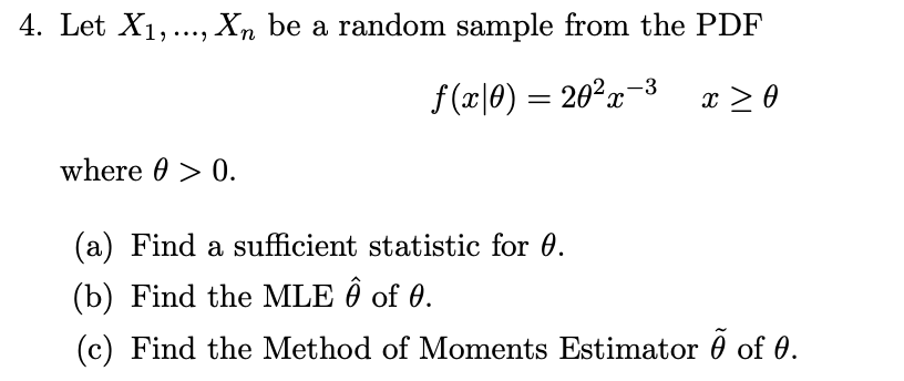 Solved 4. Let X1,..., Xn be a random sample from the PDF | Chegg.com Solved 4. Let X1,..., Xn be a random sample from the PDF | Chegg.com