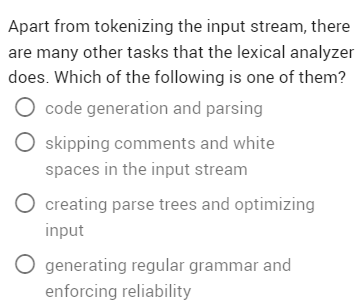 Solved Apart from tokenizing the input stream, there are | Chegg.com