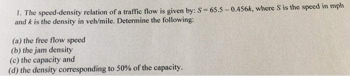 Solved The speed-density relation of a traffic flow is given | Chegg.com