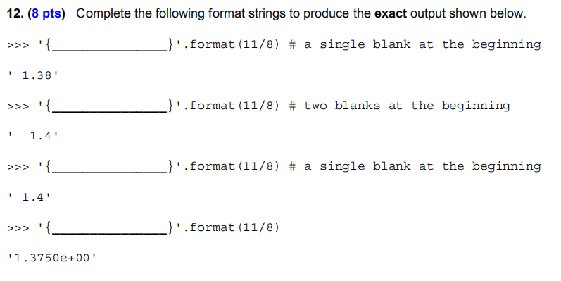 Solved 12. (8 pts) Complete the following format strings to | Chegg.com