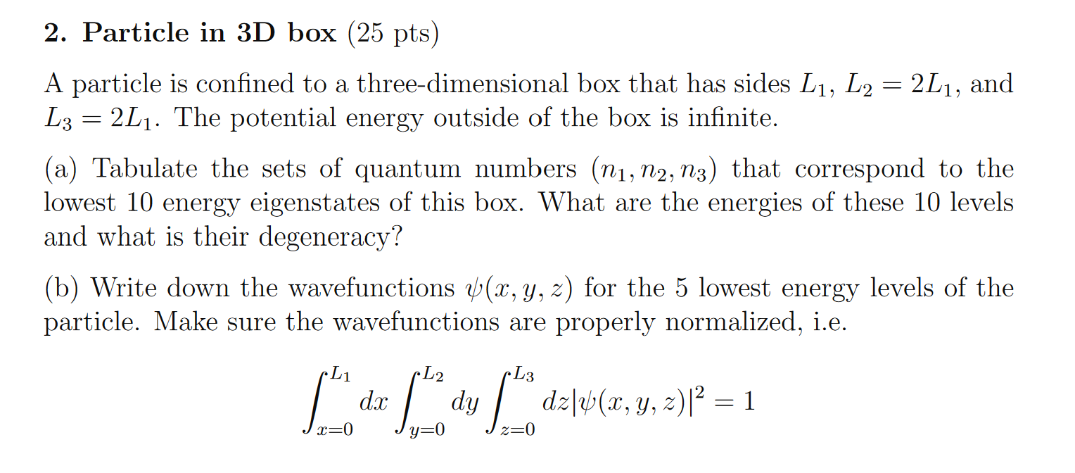 Solved Particle in 3D ﻿box ( 25 pts )A particle is ﻿confined | Chegg.com