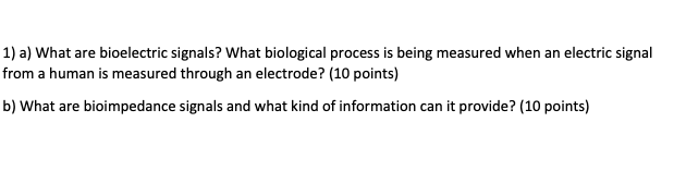 Solved 1) a) What are bioelectric signals? What biological | Chegg.com