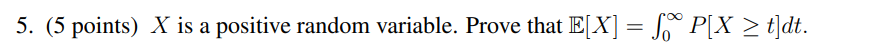 Solved 5. (5 points) X is a positive random variable. Prove | Chegg.com