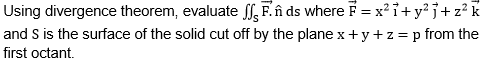 Solved Using divergence theorem, evaluate F.n ds where F | Chegg.com