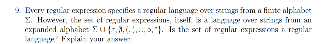 Solved 9. Every regular expression specifies a regular | Chegg.com