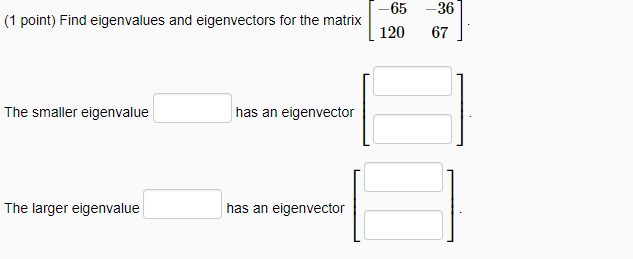 Solved (1 point) Find eigenvalues and eigenvectors for the | Chegg.com