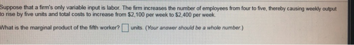 Solved Suppose that a firm's only variable input is labor. | Chegg.com