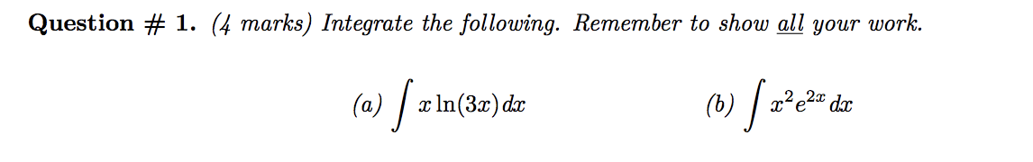 Solved Question # 1. (4 marks) Integrate the following. | Chegg.com