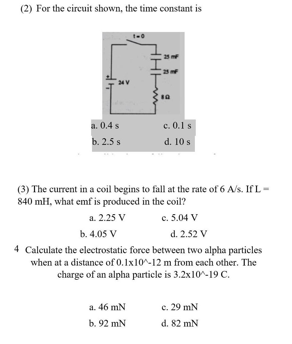 Solved (2) For the circuit shown, the time constant is t-0 | Chegg.com