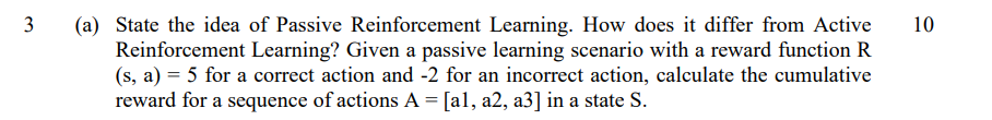 Solved 3 (a) ﻿State the idea of Passive Reinforcement | Chegg.com