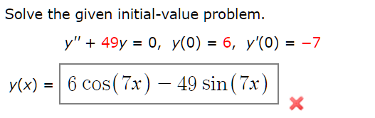 Solved Solve the given initial-value problem. y" + 49y = 0, | Chegg.com