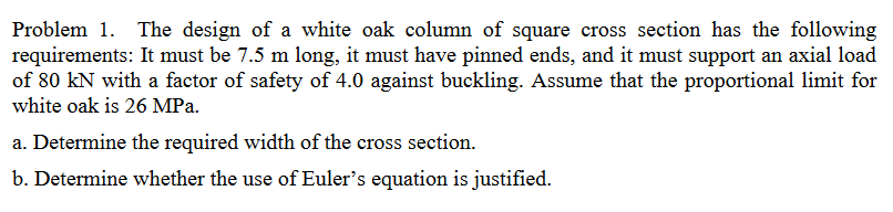 Solved Problem 1. The design of a white oak column of square | Chegg.com