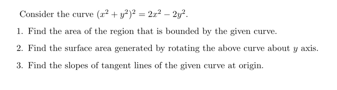 Solved Consider the curve (x2+y2)2=2x2−2y2. 1. Find the area | Chegg.com