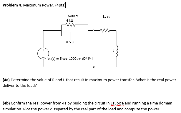 Solved Problem 4. Maximum Power. (4pts) (4a) Determine the | Chegg.com