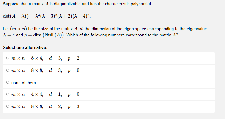 Solved Suppose that a matrix A is diagonalizable and has the | Chegg.com