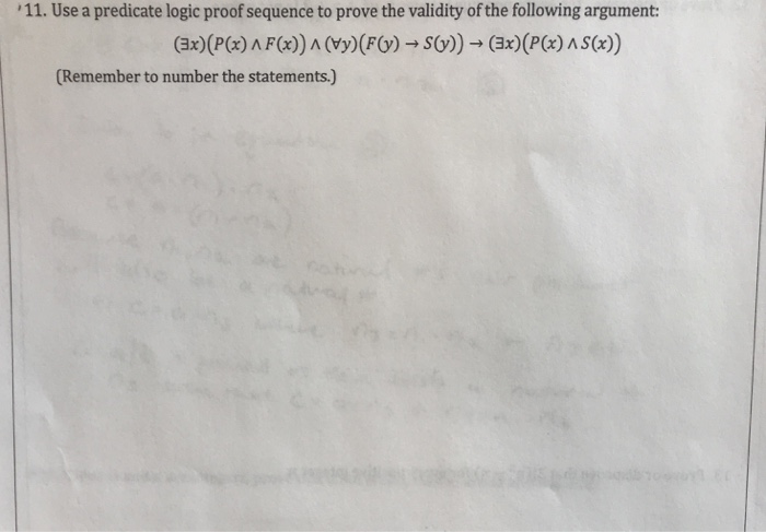 Solved '11. Use a predicate logic proof sequence to prove | Chegg.com