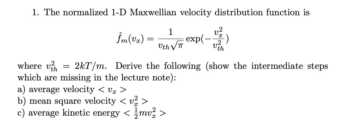 Solved 1. The normalized 1-D Maxwellian velocity | Chegg.com