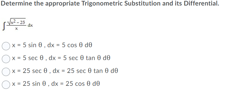Solved Determine the appropriate Trigonometric Substitution | Chegg.com