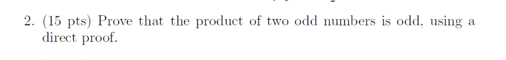 Solved 2. (15 pts) Prove that the product of two odd numbers | Chegg.com
