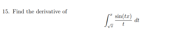 Solved Find the derivative of∫x2xsin(tx)tdt | Chegg.com