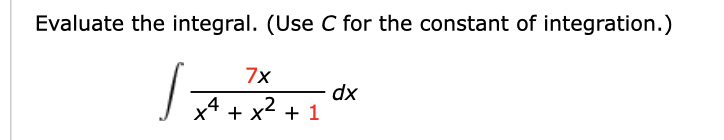 Solved Evaluate the integral. (Use C for the constant of | Chegg.com