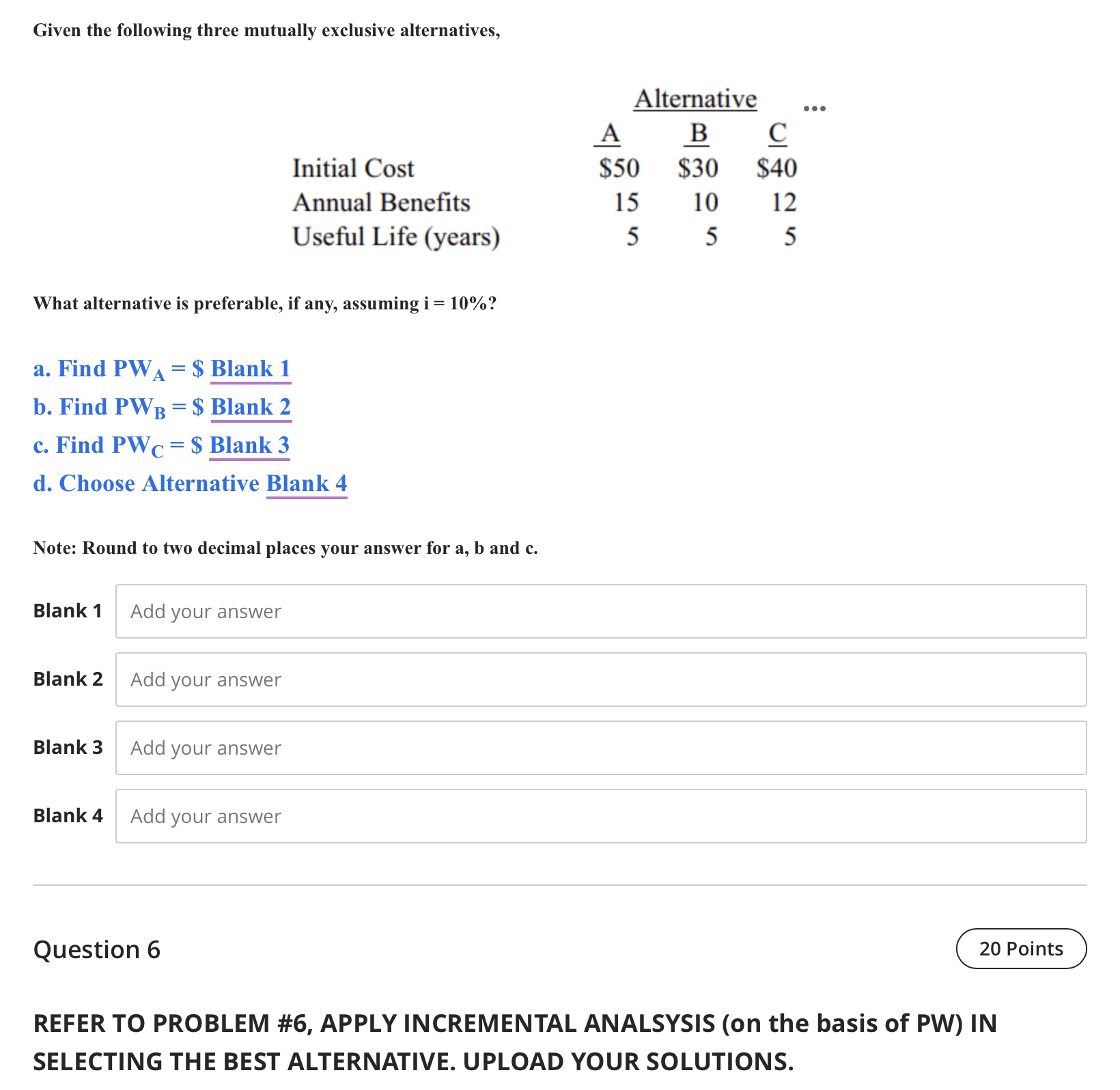 Solved Given the following three mutually exclusive | Chegg.com