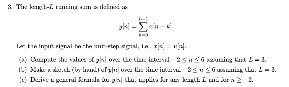 Solved 3. The length- L running sum is defined as | Chegg.com
