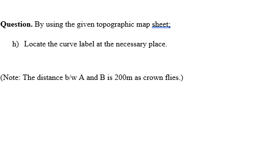 Question. By using the given topographic map sheet; | Chegg.com