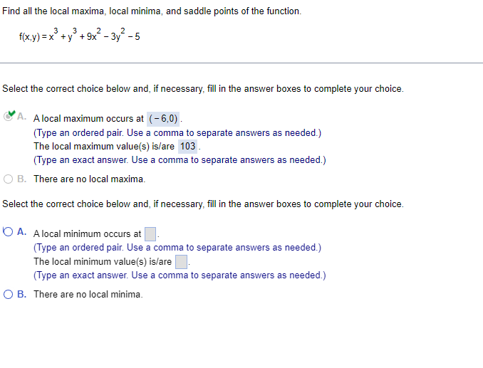 Solved Find all the local maxima, local minima, and saddle | Chegg.com