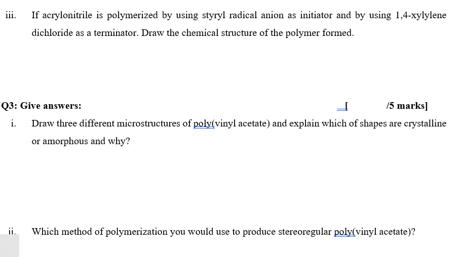 Solved iii. If acrylonitrile is polymerized by using styryl | Chegg.com