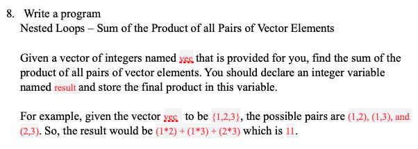 Solved 8. Write a program Nested Loops - Sum of the Product | Chegg.com