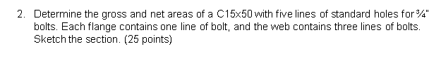 Solved 2. Determine the gross and net areas of a C15x50 with | Chegg.com