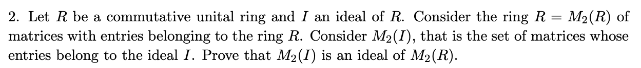 Solved Let R be ﻿a commutative unital ring and I an ﻿ideal | Chegg.com