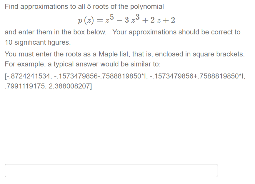 Solved Find approximations to all 5 roots of the polynomial | Chegg.com