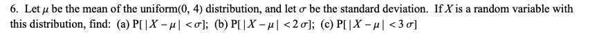 Solved 6. Let μ be the mean of the uniform (0,4) | Chegg.com