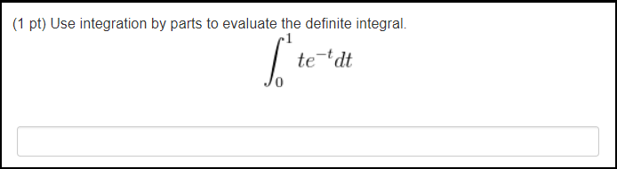 Solved (1 pt) Use integration by parts to evaluate the | Chegg.com