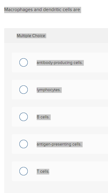 Solved Macrophages and dendritic cells are Multiple Choice | Chegg.com