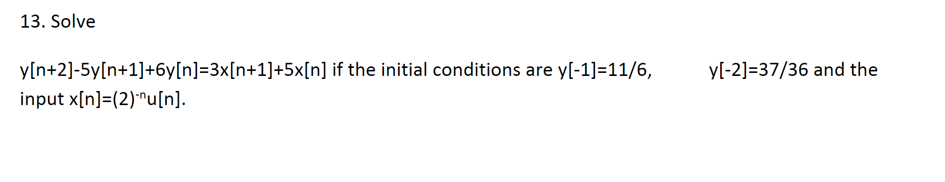 Solved y[n+2]−5y[n+1]+6y[n]=3x[n+1]+5x[n] if the initial | Chegg.com