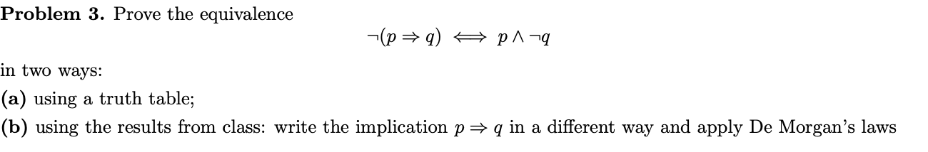 Solved Problem 3. Prove the equivalence (p = q) 4 P10 in two | Chegg.com