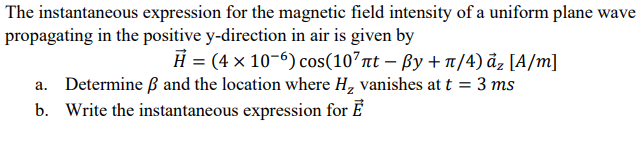 Solved The instantaneous expression for the magnetic field | Chegg.com