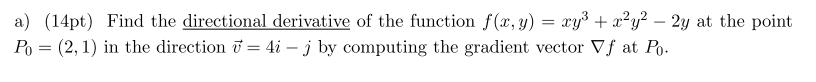 Solved a) (14pt) Find the directional derivative of the | Chegg.com