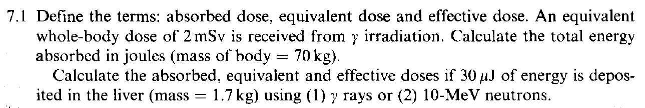 Solved 7.1 Define the terms: absorbed dose, equivalent dose | Chegg.com