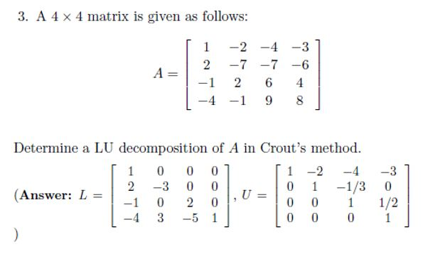 Solved 3. A 4 x 4 matrix is given as follows: 1 A= -2 -4 -3 | Chegg.com