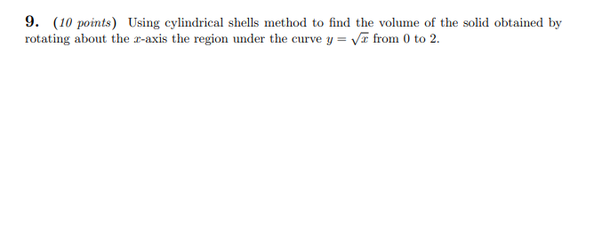 Solved 9. (10 points) Using cylindrical shells method to | Chegg.com
