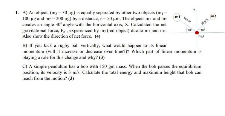 Solved m1 m2 50 um 50 um 30 m3 1. A) An object, (m3 = 30 ug) | Chegg.com