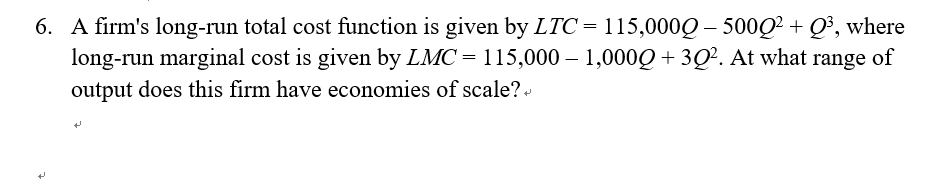 Solved 6. A firm's long-run total cost function is given by | Chegg.com