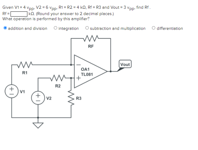 Solved Given V1 = 4 vpp, V2 = 6 Vpp, R1 = R2 = 4 kN, Rf = R3 | Chegg.com