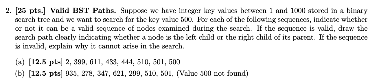 Solved [25 ﻿pts.] ﻿Valid BST Paths. Suppose we have integer | Chegg.com