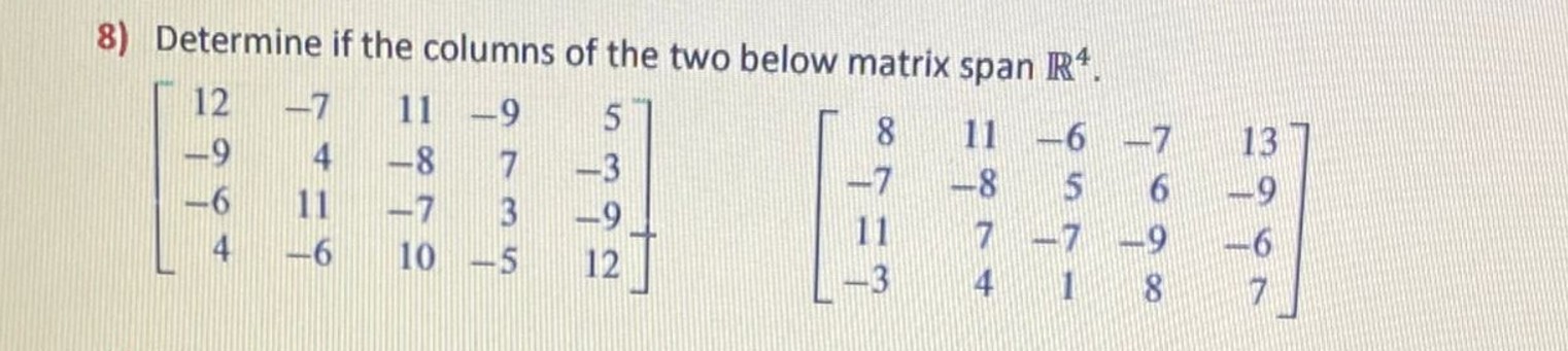 Solved Determine if the columns of the two below matrix span | Chegg.com
